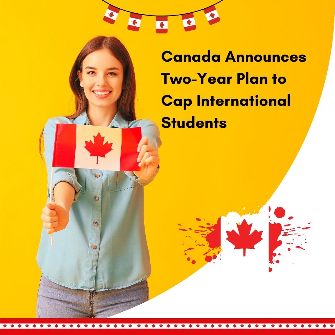 Canada Announces Two-Year Plan to Cap International Students - Study ...